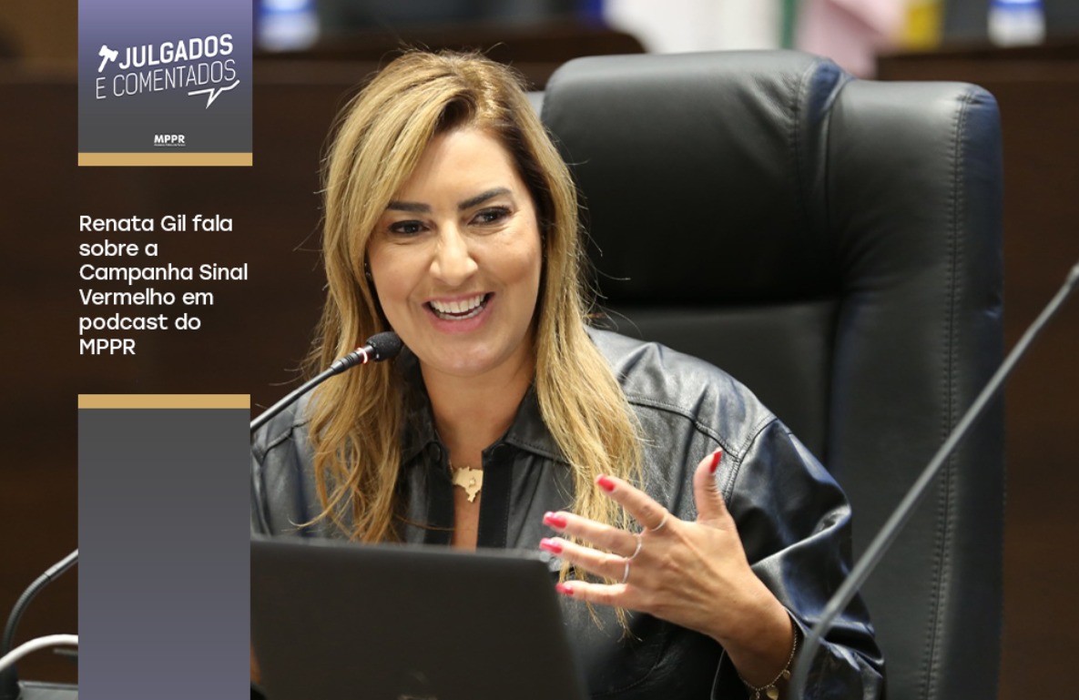 Renata Gil destaca a importância da Sinal Vermelho como política ...